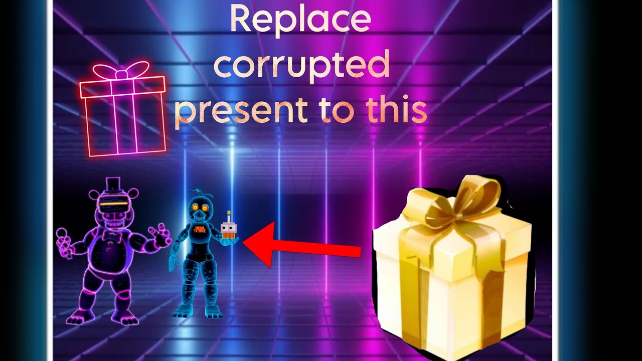 Eliminate corrupted present for this... (Five night td please watch ...