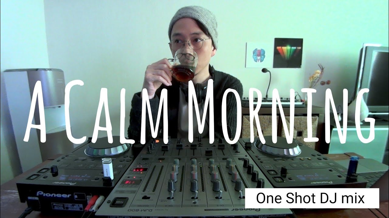 “A Calm Morning” 15 minutes DJ mix (from Japan) - YouTube