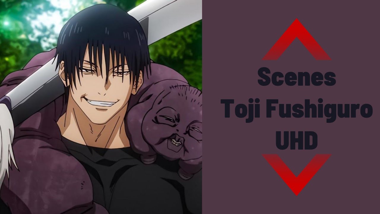 All Scenes Toji Fushiguro UHD 2/4K - YouTube