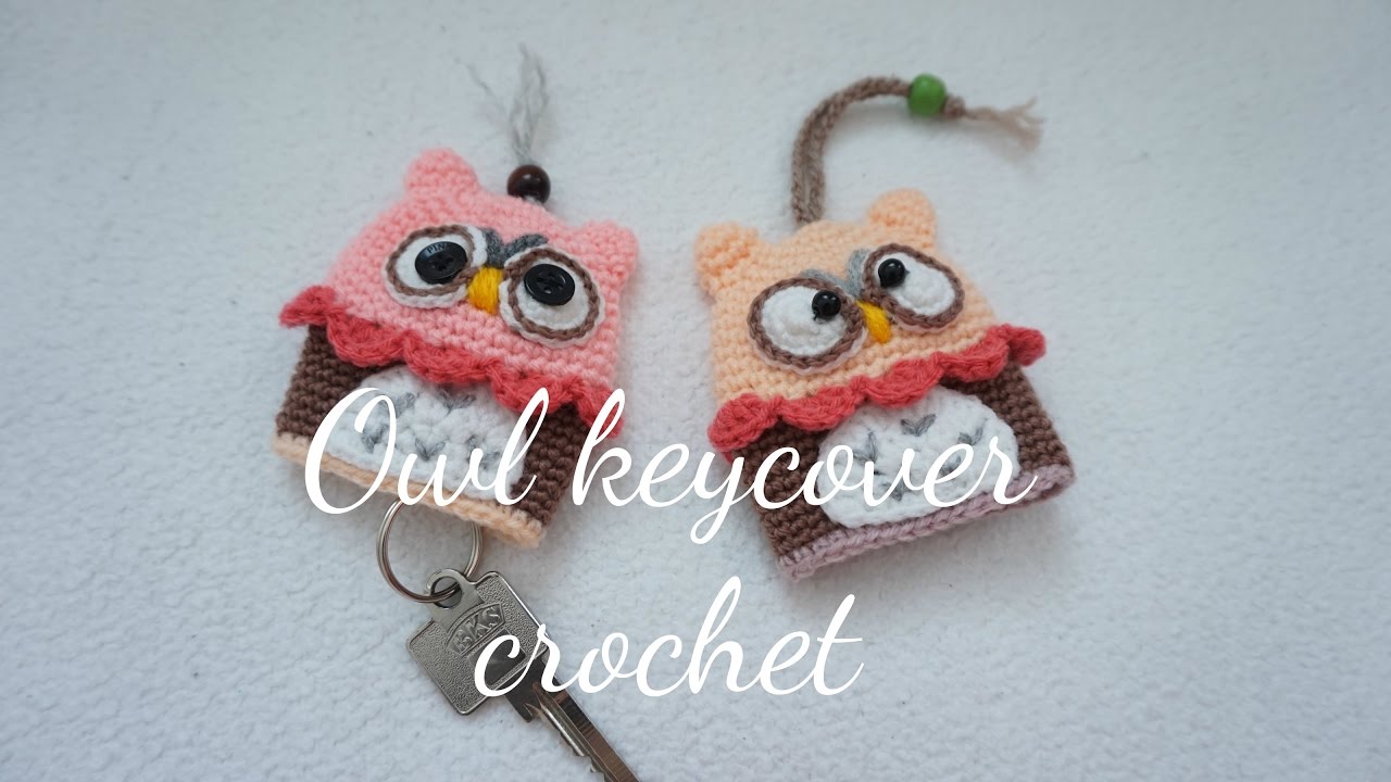 OWL KEYCOVER CROCHET - YouTube