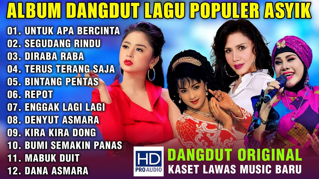 DANGDUT ORGEN TUNGGAL ALBUM LAGU POPULER ASYIK | DANGDUT ORIGINAL AUDIO ...