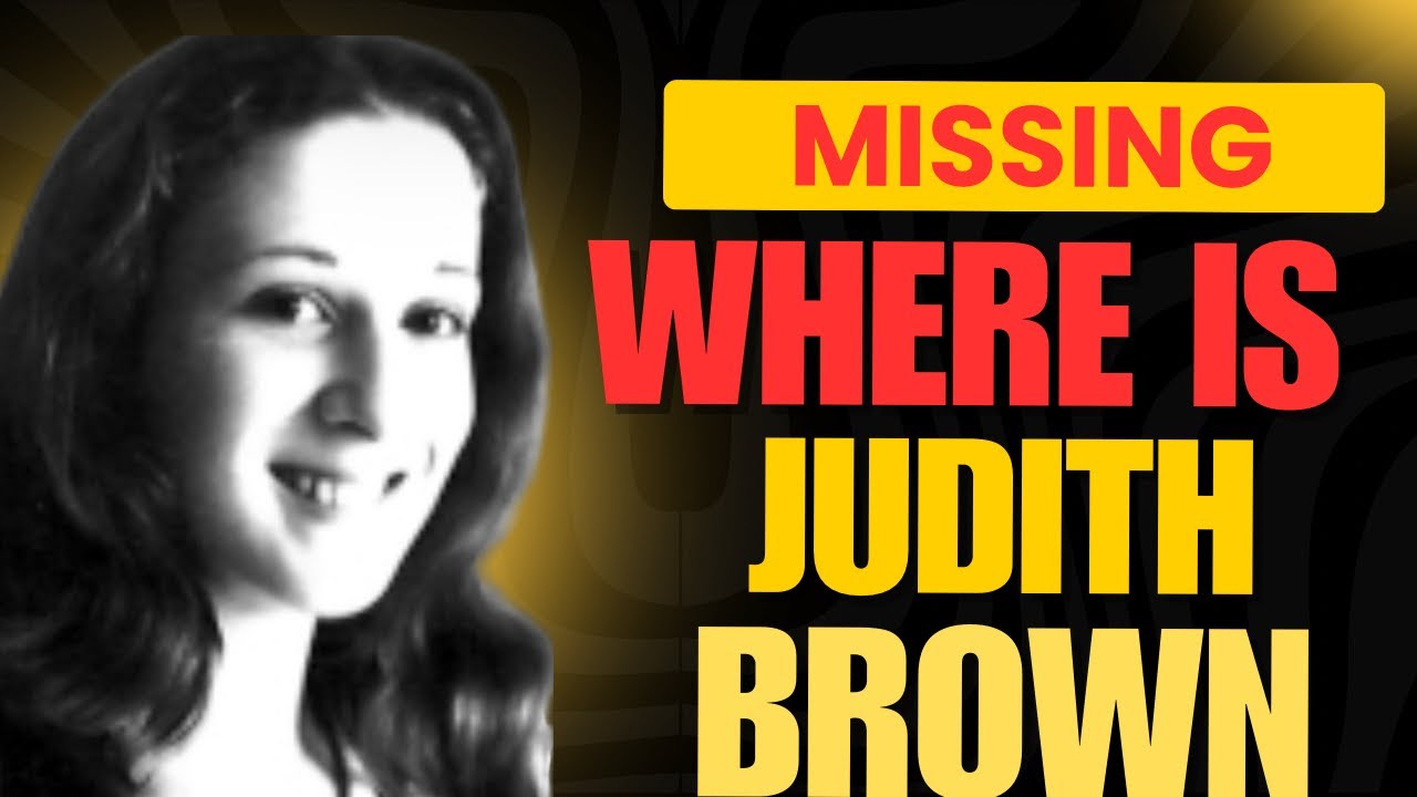 Where is Judith Brown? What happened and where could she be? - YouTube