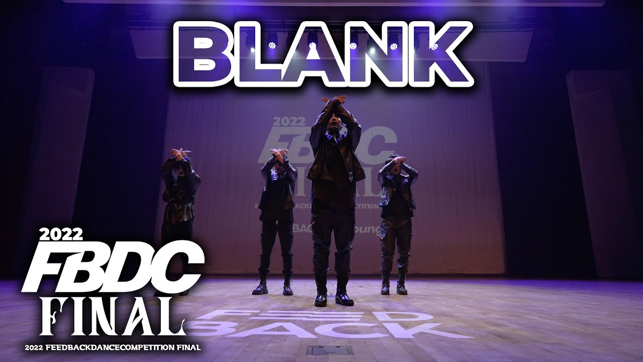 BLANK | 2022 FEEDBACK DANCE COMPETITION | 피드백 댄스컴페티션 2022 - YouTube