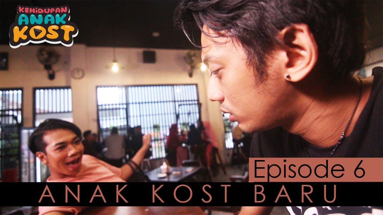 Anak Kost Baru |Kehidupan Anak Kost - Eps. 6 - YouTube