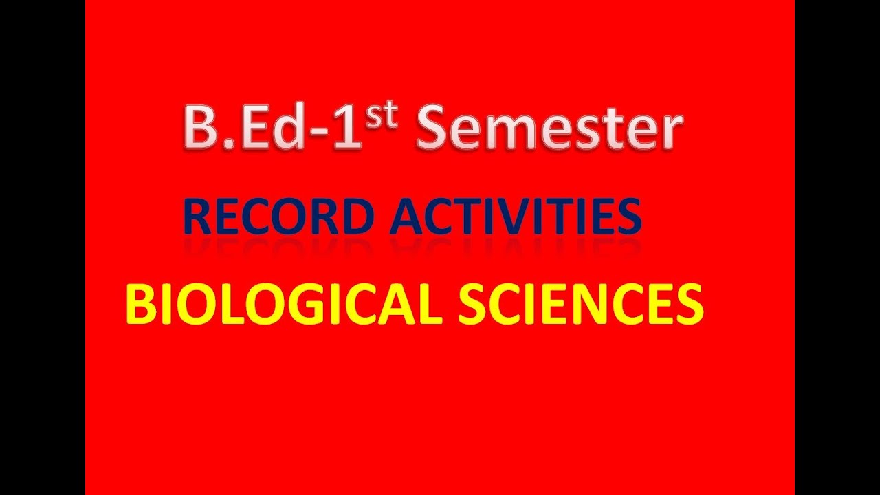 B Ed-1st Semester Biological Sciences Record Activities - YouTube