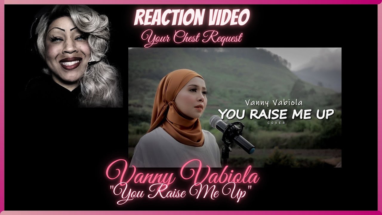 (OMG!!!) "You Raise Me Up" - Cover By Vanny Vabiola || Chest's Reaction - YouTube