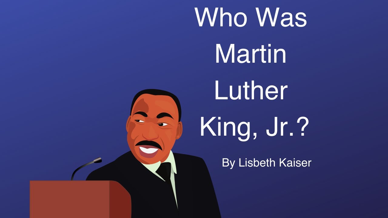 Who was Martin Luther King Jr. by Lisbeth Kaiser - YouTube