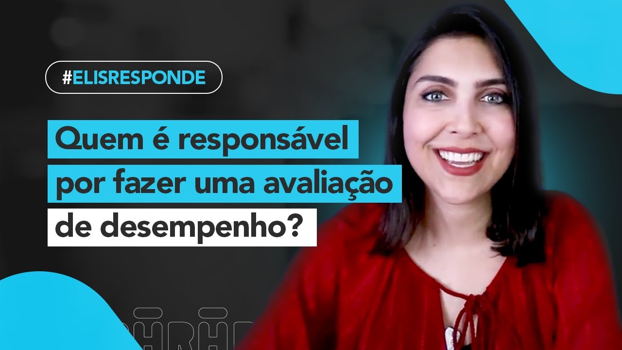 Quem é responsável por fazer uma avaliação de desempenho? | Elis ...