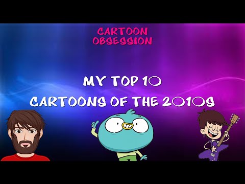 My Top 10 Cartoons of the 2010s - YouTube