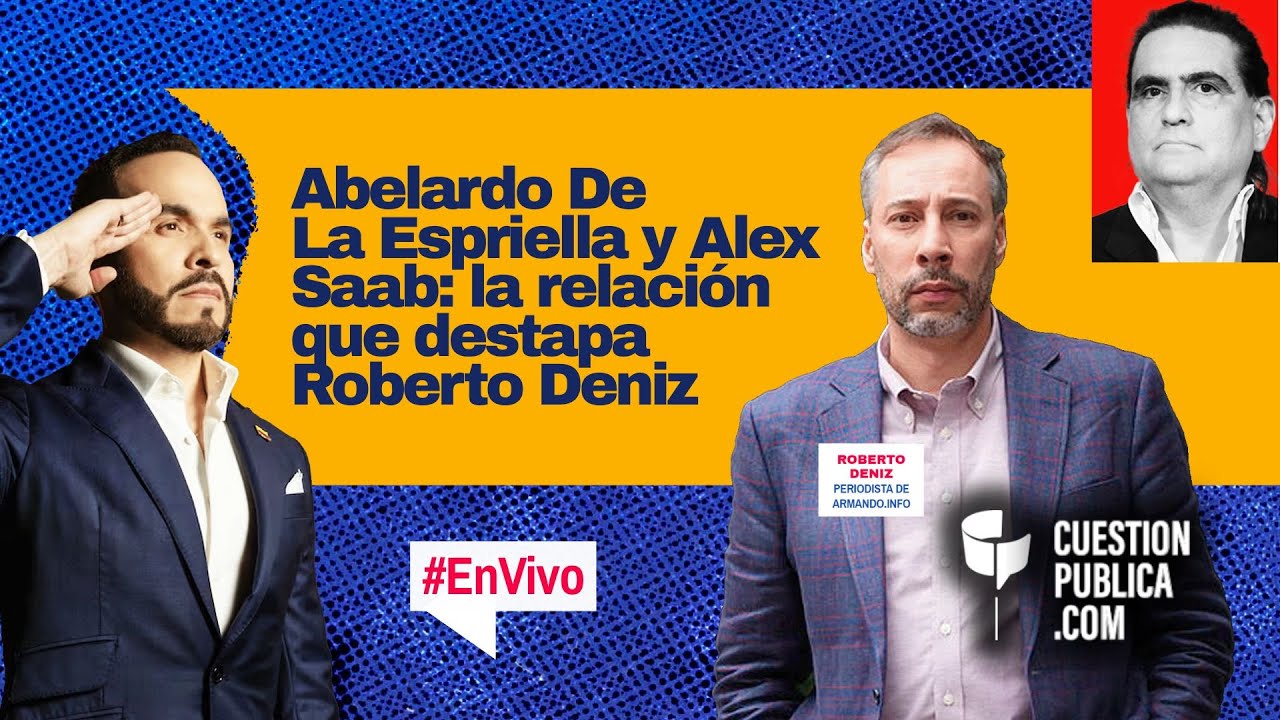 Abelardo De La Espriella y Alex Saab: la relación que destapa Roberto ...