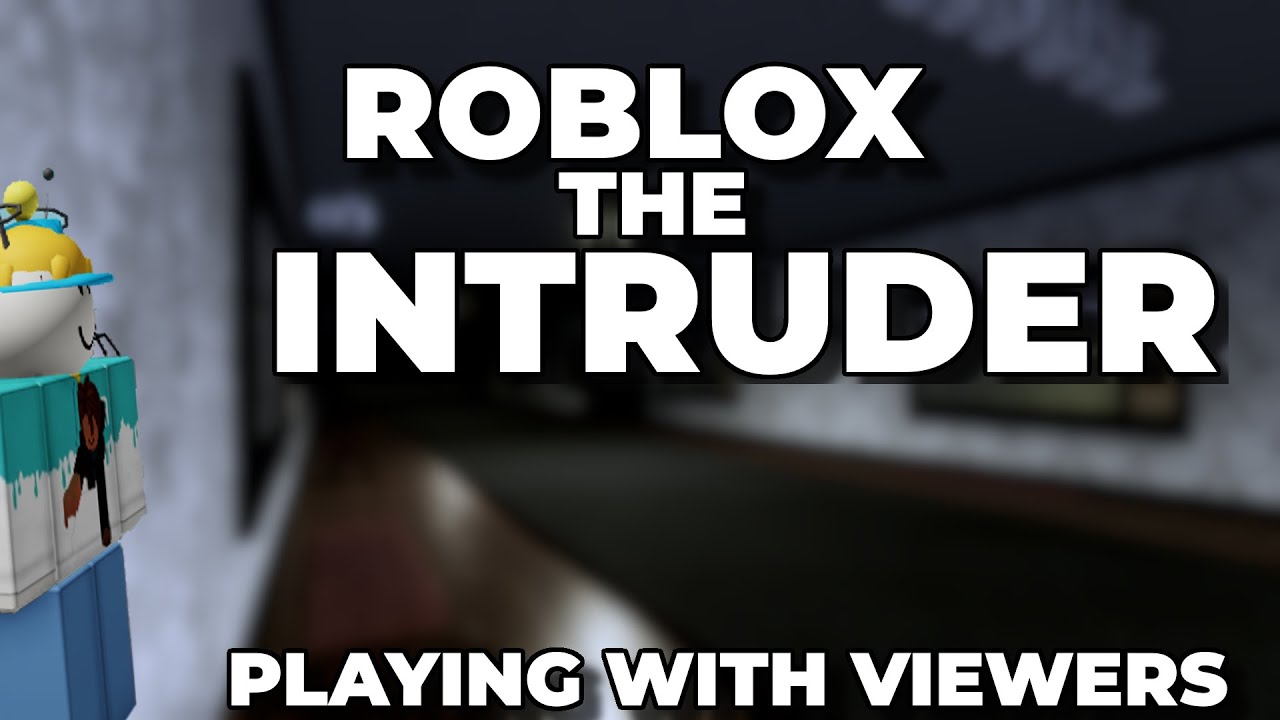 Roblox THE INTRUDER with VIEWERS | Key-Moments #VOD - YouTube
