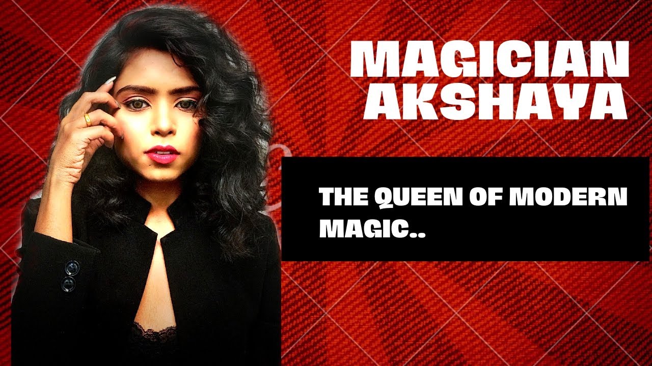Magician Akshaya Queen of Modern Magic.... - YouTube