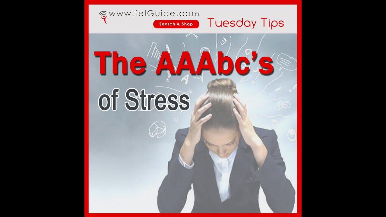 The AAAbc’s of Stress I felGuide.com - YouTube