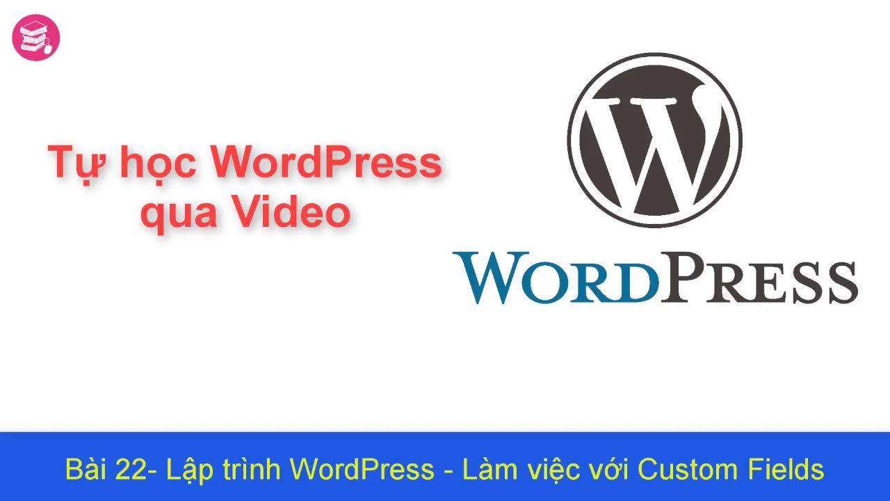 T H c WordPress B i 24 L p Tr nh WordPress L m Vi c V i WordPress T H c WordPress B i 24 L p Tr nh WordPress L m Vi c V i WordPress
