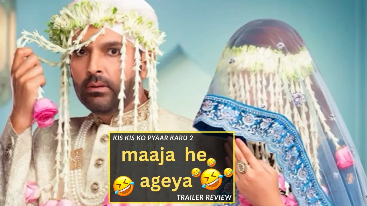 maaja he ageya dekhkey 😂😂😂 kis kis ko pyaar karun 2 trailer Review ...