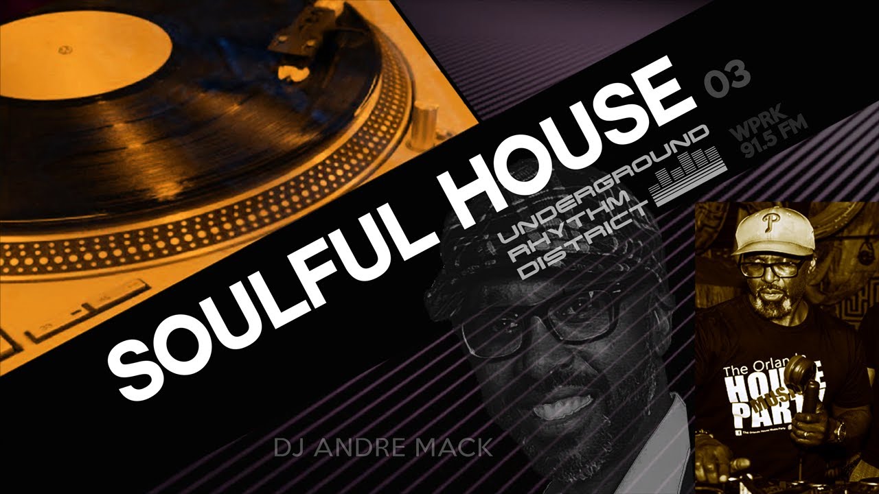 Soulful House Music Mix 3 - DJ Andre Mack, UNDERGROUND RHYTHM DISTRICT ...