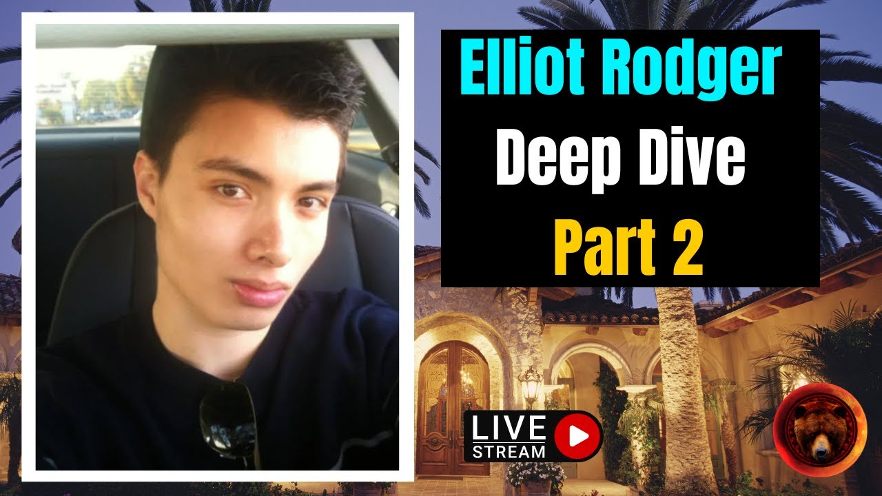 Elliot Rodger's Manifesto | Deep Dive Part 2 - YouTube