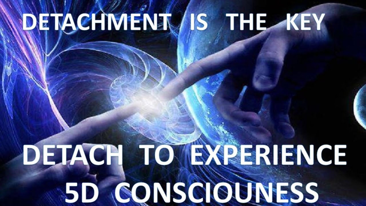 How detachment helps you experience 5D consciousness ? - YouTube