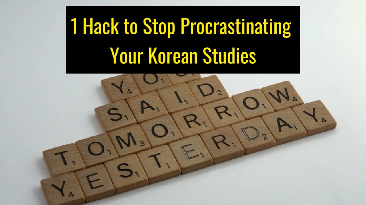 1 Hack to Stop Procrastinating Your Korean Studies - YouTube
