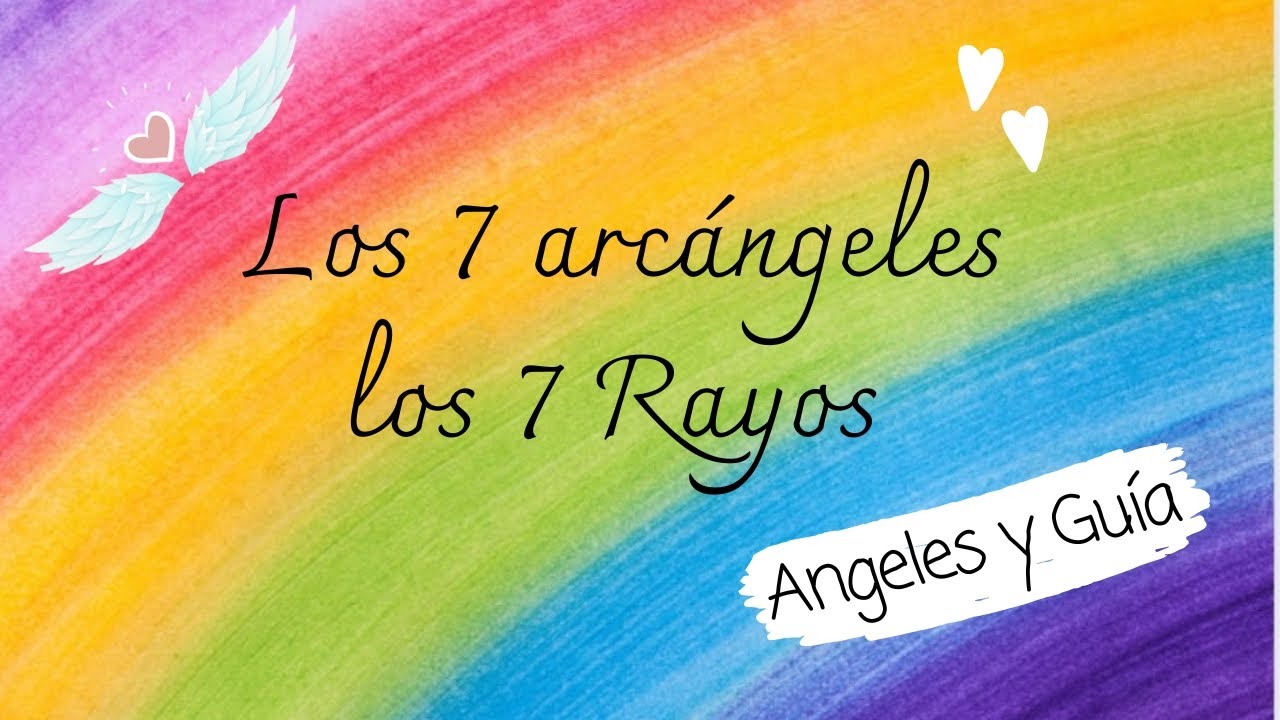 Los 7 Rayos 🌈 los 7 arcángeles. Y tú sabes que pedirle a cada uno de ...