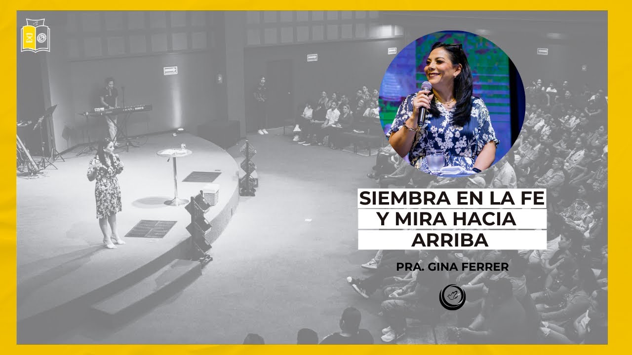 Siembra en la fe y mira hacia arriba -Pastora Gina Ferrer. - YouTube