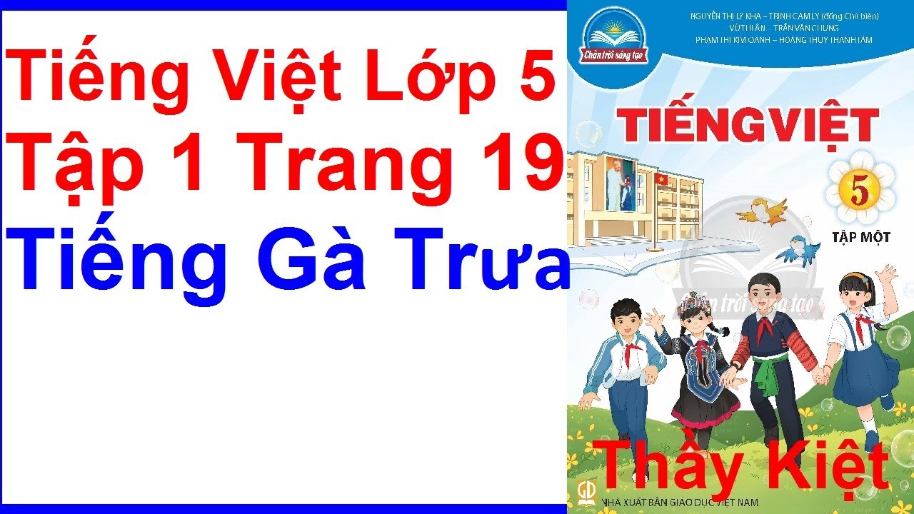 Tiếng Việt Lớp 5 Tập 1 Trang 19 – Bài 3 – Tiếng Gà Trưa – Chân Trời ...