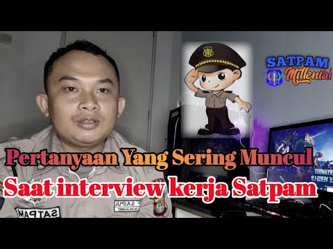 Pertanyaan yang Sering Muncul Saat Interview Kerja Satpam