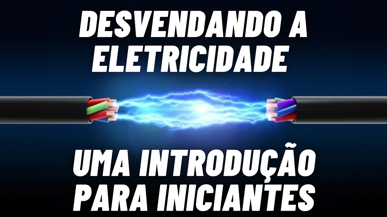 O que é a Eletricidade? Uma Introdução Simples com Princípios ...