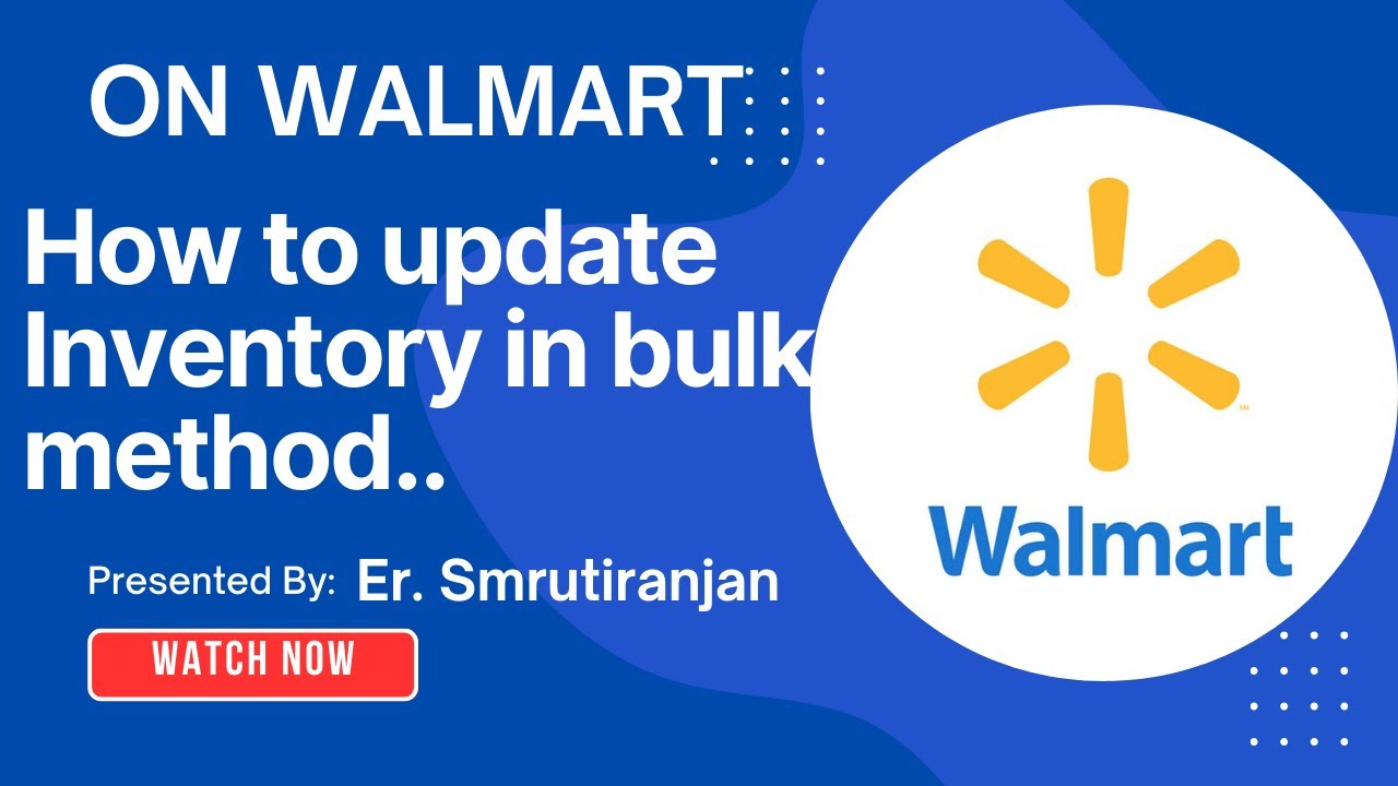 How to Update Inventory in Bulk on Walmart Seller Center | Excel/CSV ...