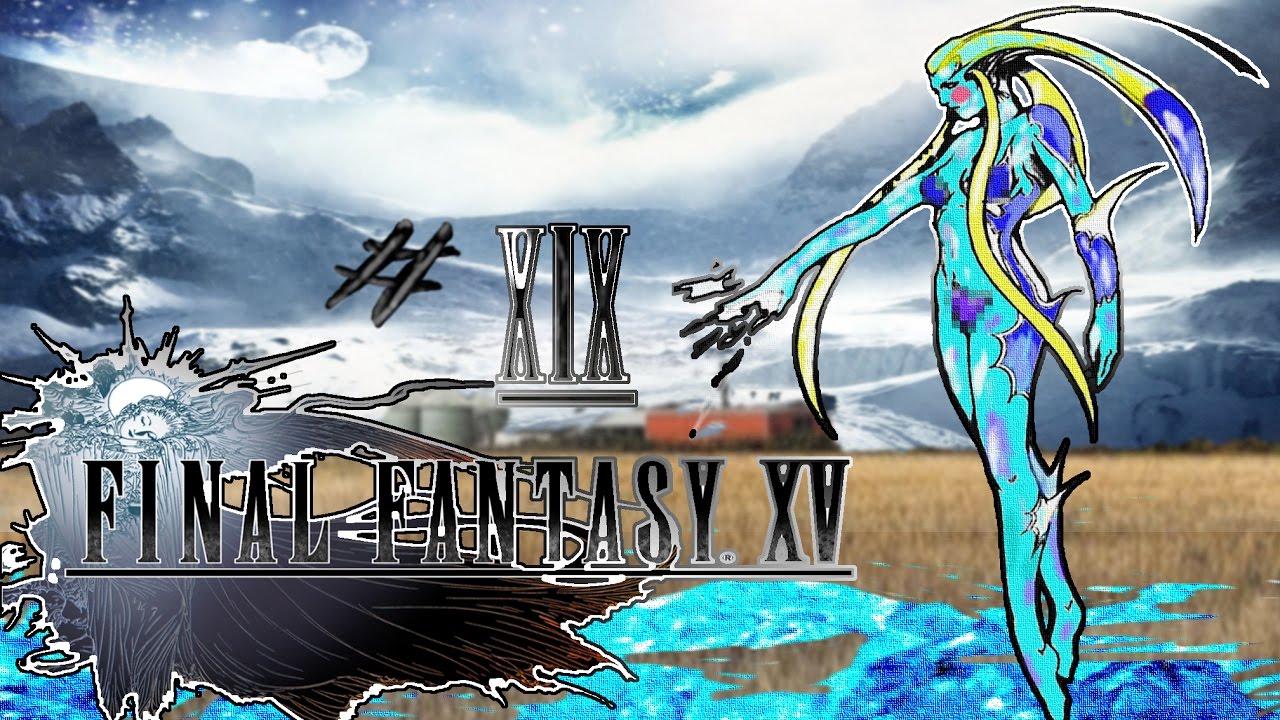 FINAL FANTASY XV PARTE XIX : SHIVA LA REINA DEL HIELO - YouTube