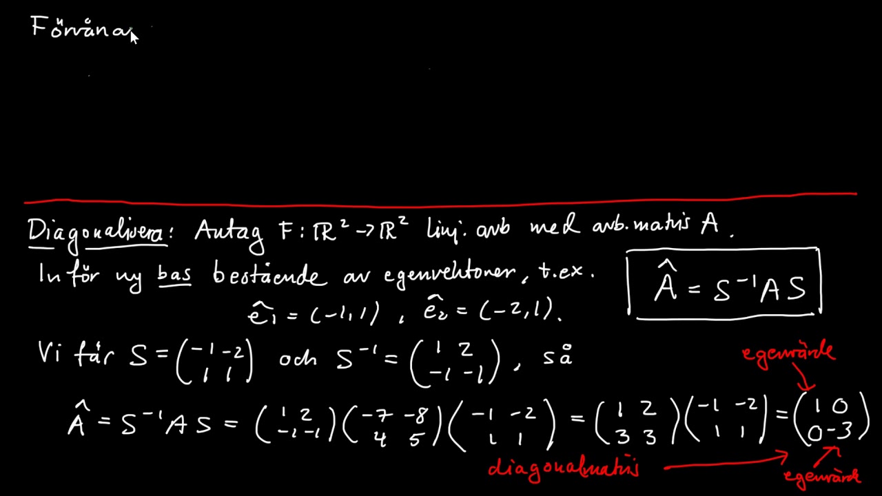 Egenvektorer del 4 - diagonalisering, introduktion - YouTube