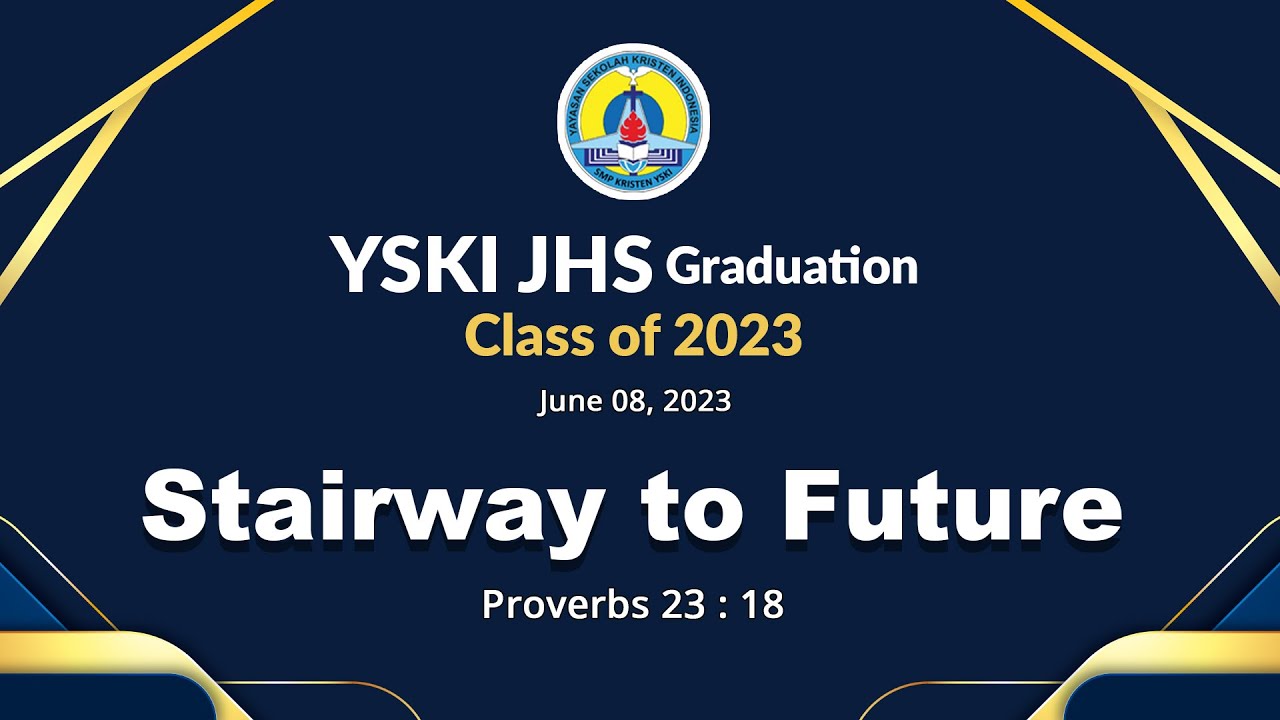 Stairway to Future - YSKI Christian Junior High School Graduation - 08 ...