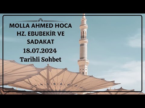 Molla Ahmed Hoca | Hz.Ebubekir ve Sadakat