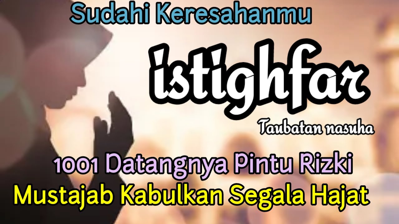 DZIKIR ISTIGHFAR DI BULAN RAJAB || MUSTAJAB KABULKAN SEGALA HAJAT - YouTube