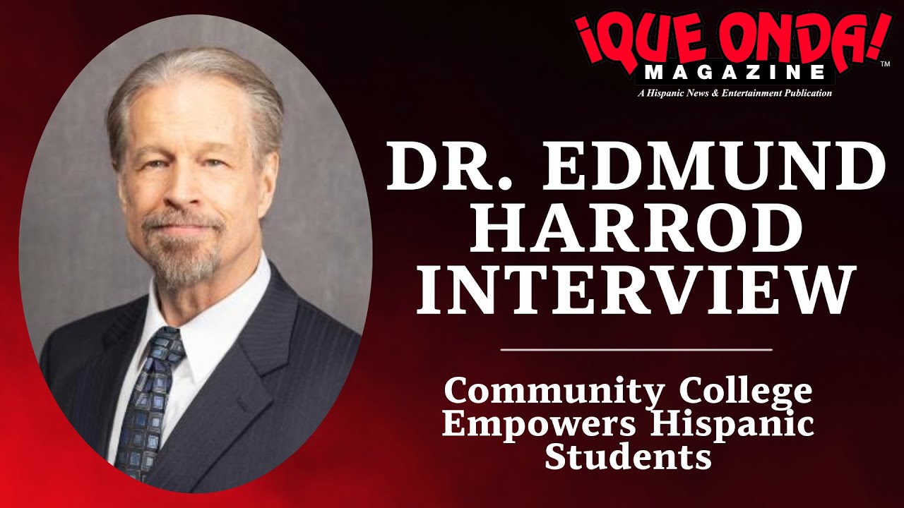 Community College Empowers Hispanic Students | Dr. Edmund Harrod ...