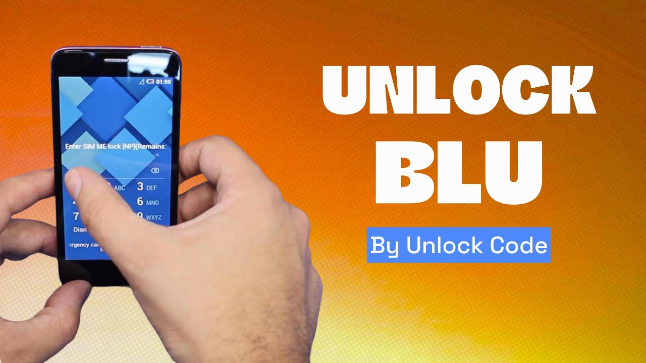 How to Unlock any BLU Phone or Tablet. - YouTube