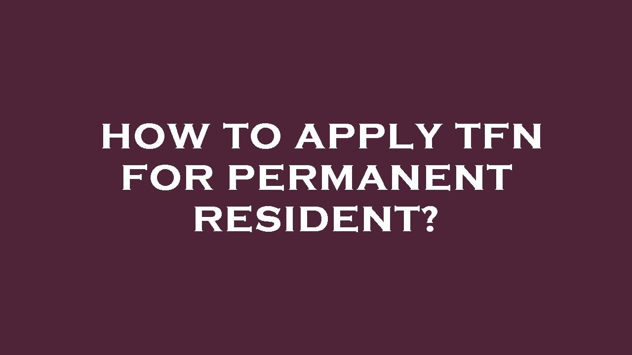 How To Apply Tfn For Permanent Resident YouTube how-to-apply-tfn-for-permanent-resident-youtube