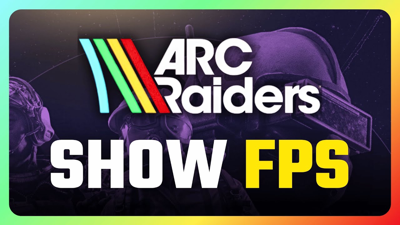 How To Check FPS in Arc Raiders (Show FPS Guide) - YouTube