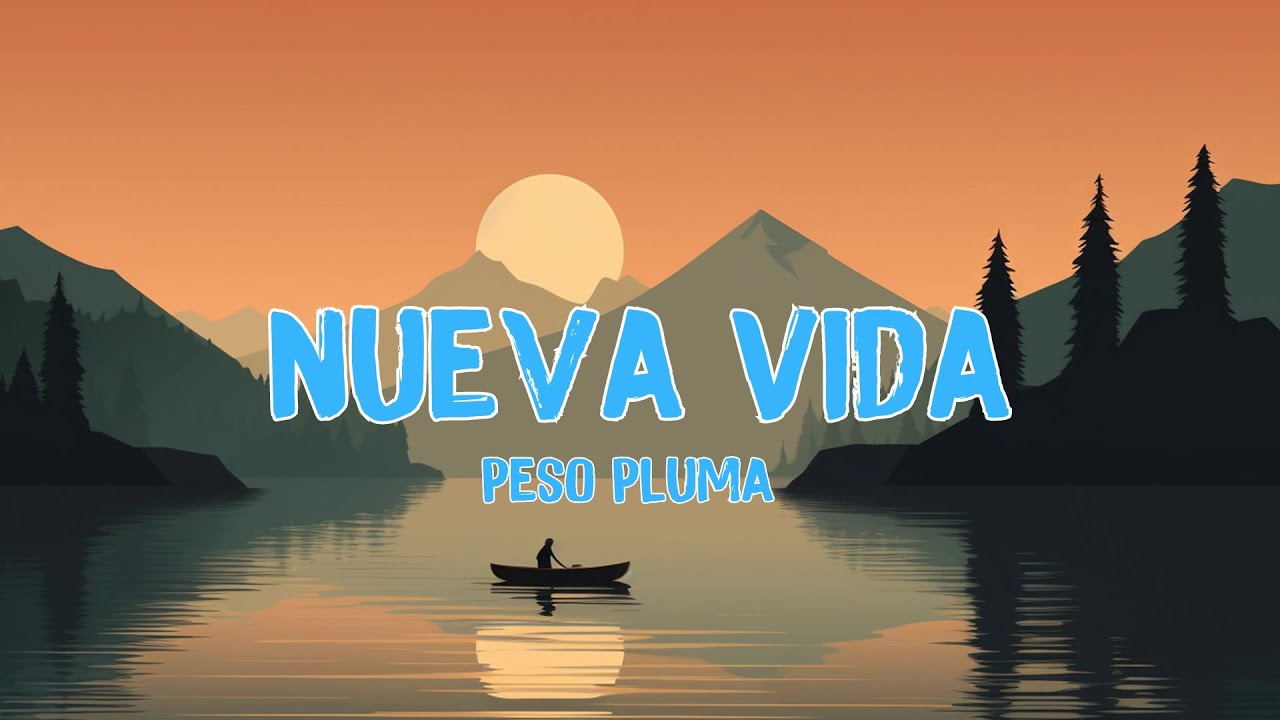 🎶Nueva Vida - Peso Pluma (Letra/Lyrics) | Libra Letra - YouTube