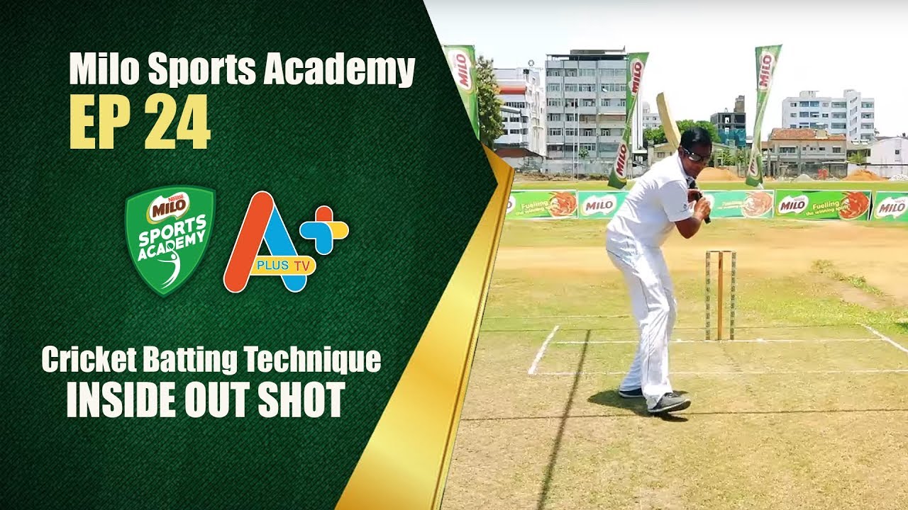 Milo Sports Academy EP 24 (i) Cricket Batting Technique - Inside Out ...