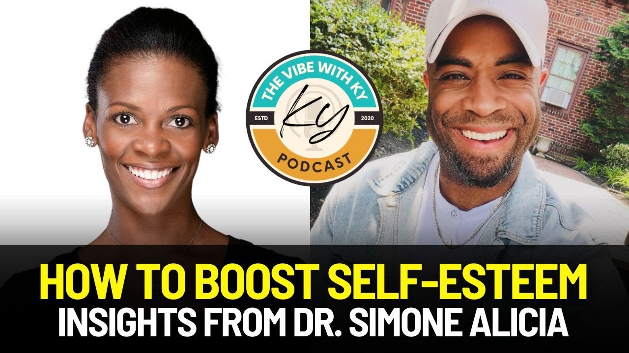 How to Boost Self-Esteem: Insights from Dr. Simone Alicia - YouTube