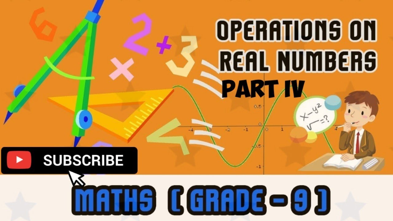 NUMBER SYSTEM PART IV CLASS 9 REAL NUMBER OPERATION - YouTube