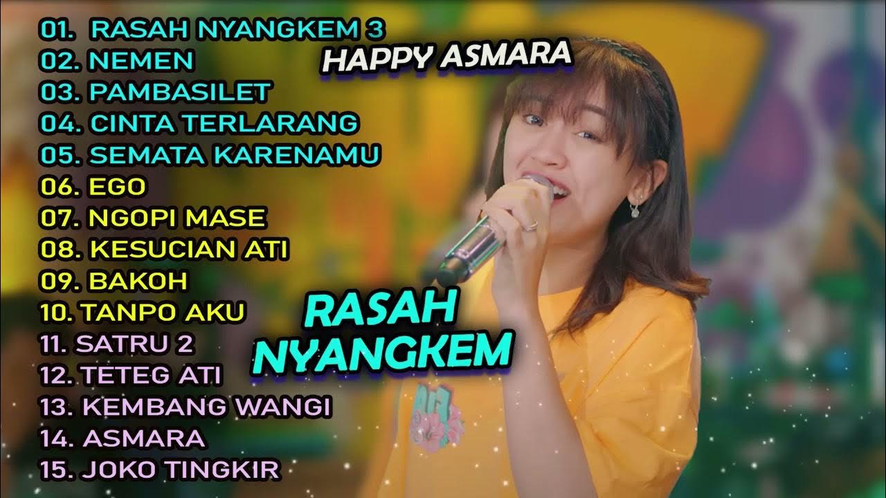 HAPPY ASMARA RASAH NYANGKEM 3 NEMEN FULL ALBUM TERBARU 2023 FULL ALBUM TERBARU 2023 - YouTube