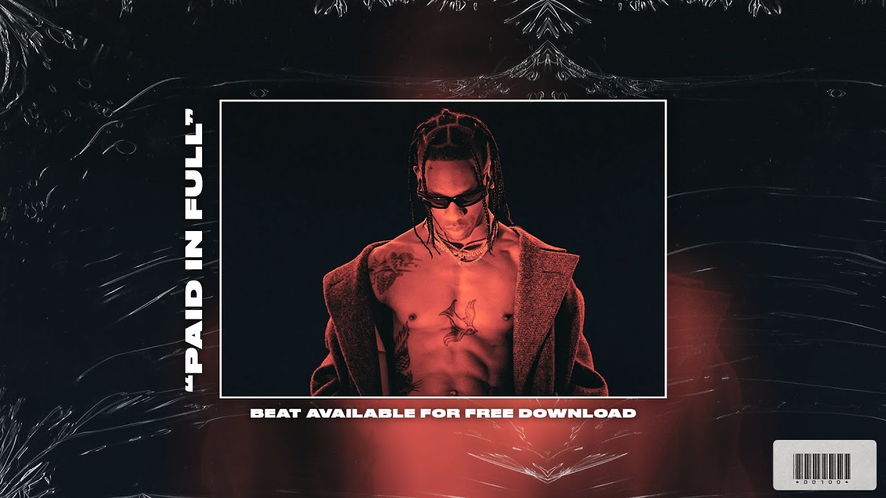 [FREE] Travis Scott x Pyrex Whippa Type Beat "Paid In Full" | Hard Rap ...