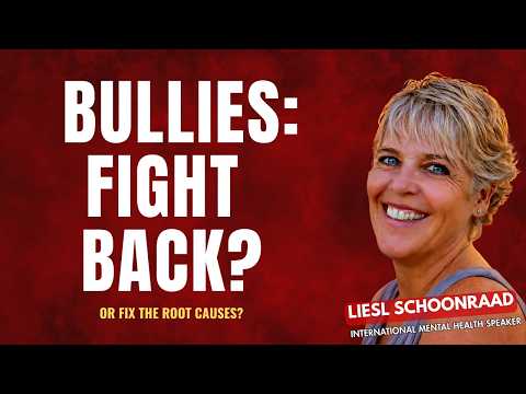 Why Bullies Bully: The Truth Most People Never See | Liesl Schoonraad on mental health