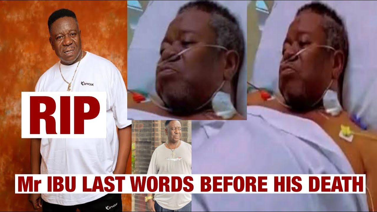 REST IN PEACE,MR IBU LAST WORDS BEFORE HIS DEATH #mribu (SO SAD💔😭😭 ...