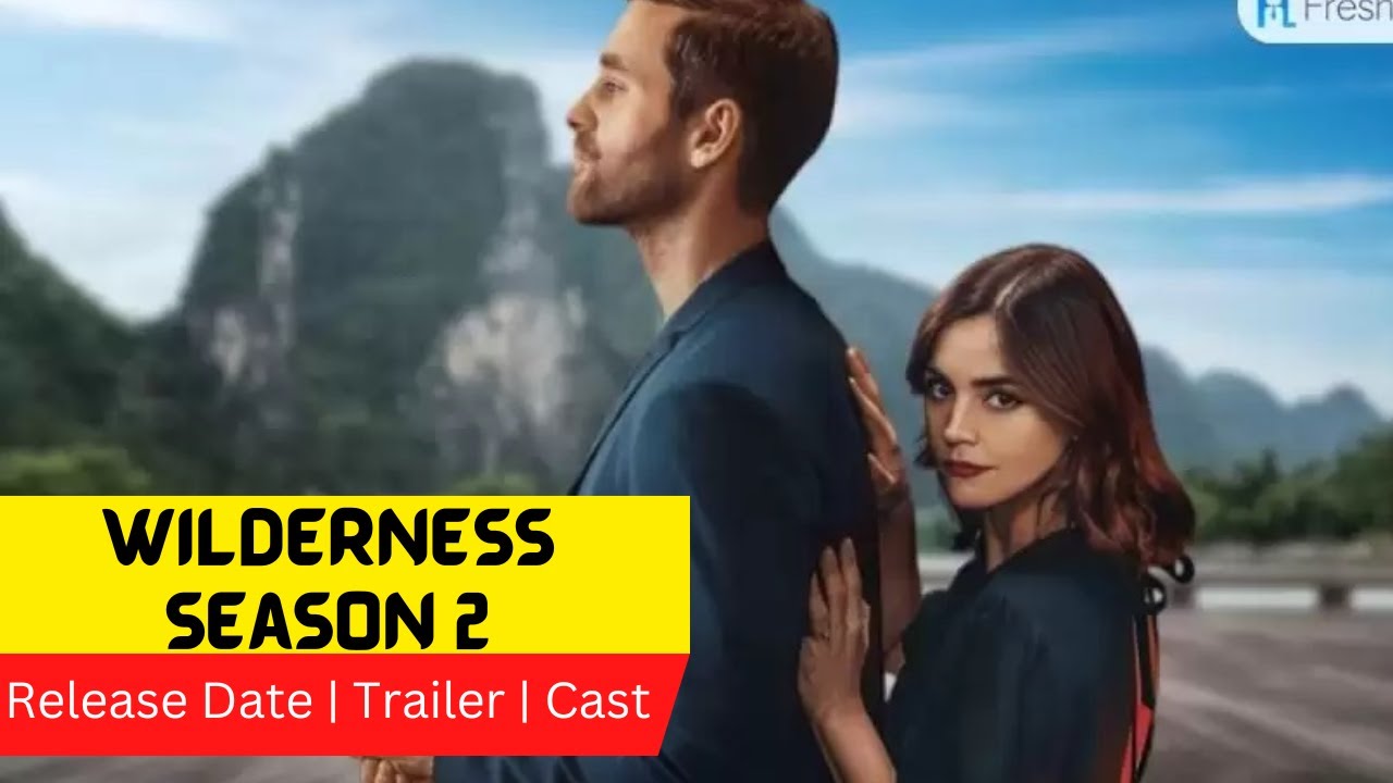 Wilderness season 2 Release Date | Trailer | Cast | Expectation ...