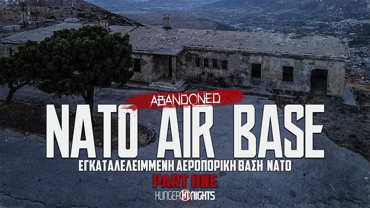 NATO AIR BASE (ΕΓΚΑΤΑΛΕΛΕΙΜΜΕΝΗ ΑΕΡΟΠΟΡΙΚΗ ΒΑΣΗ ΝΑΤΟ) - PART ONE - YouTube