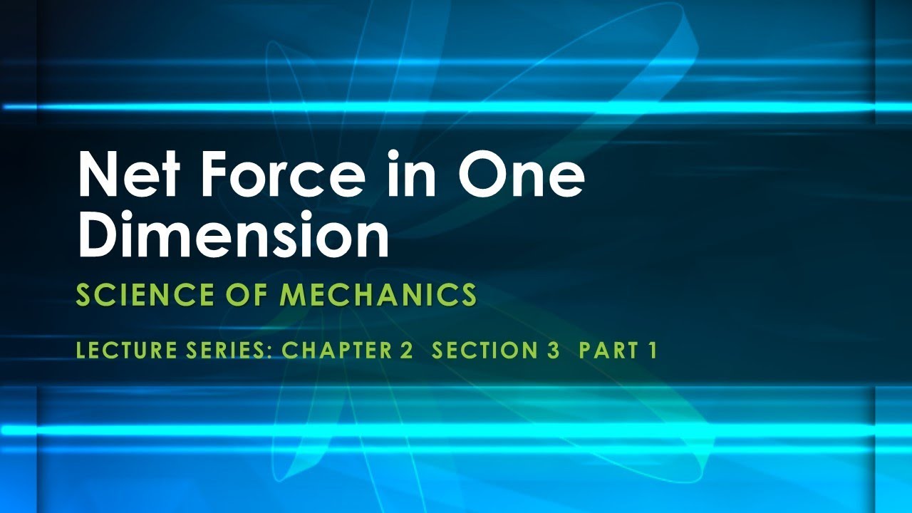 Net Force in One Dimension – Science of Mechanics - YouTube