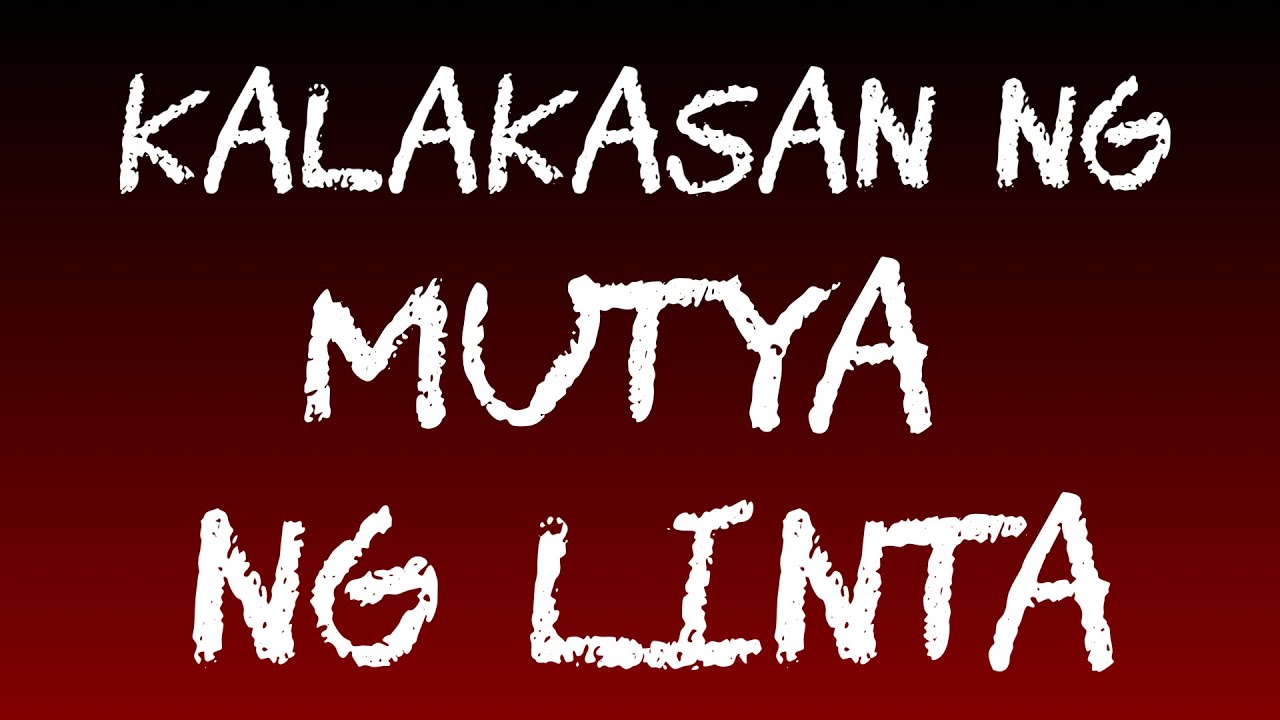 KALAKSAN NG MUTYA NG LINTA - YouTube